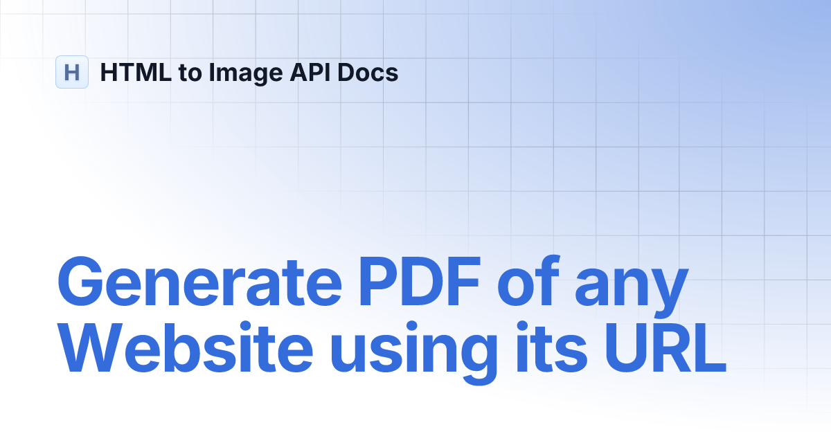 Generate PDF of any Website using its URL | HTML to Image API Docs