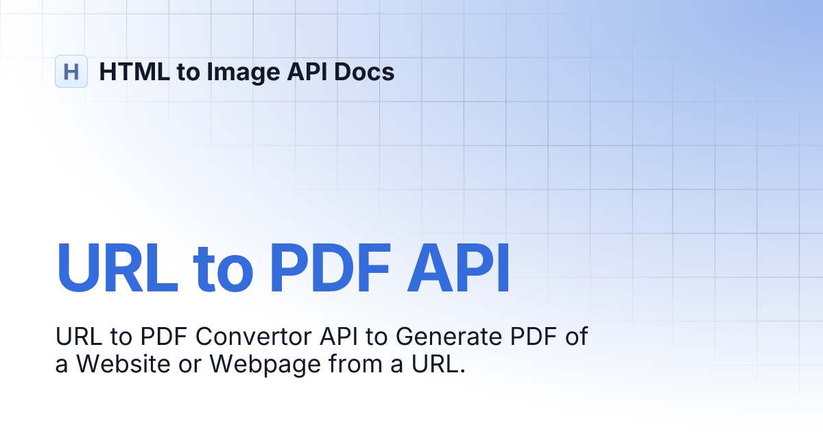 URL to PDF API | HTML to Image API Docs